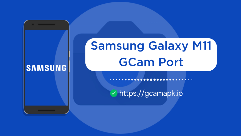 Samsung Galaxy M11 GCam Port APK | Google Camera (9.6)