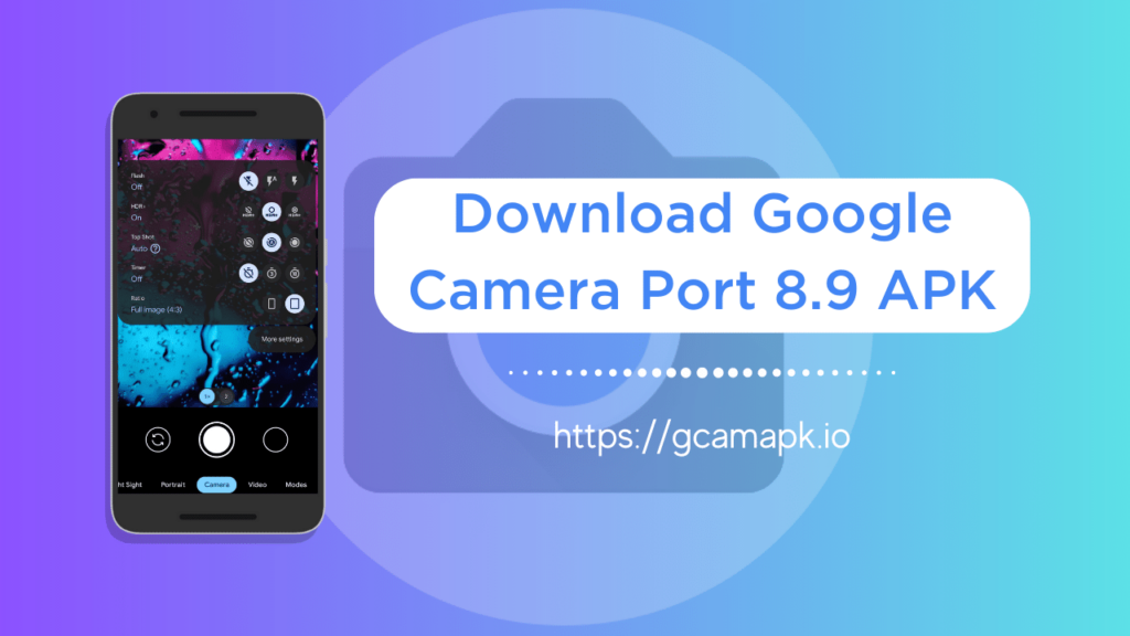 Download Google Camera Port 8.9 APK | Pixel Feature Drop [GCam 8.9 APK]